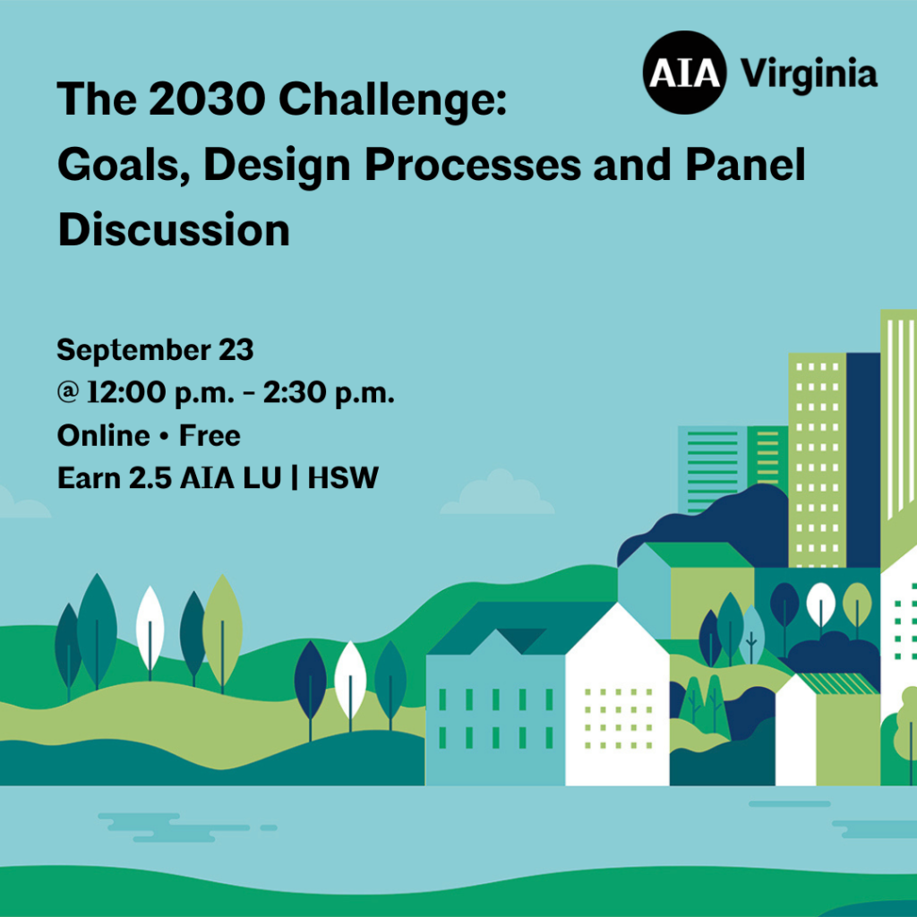 The 2030 Challenge: Goals, Design Processes and Panel Discussion - AIA ...